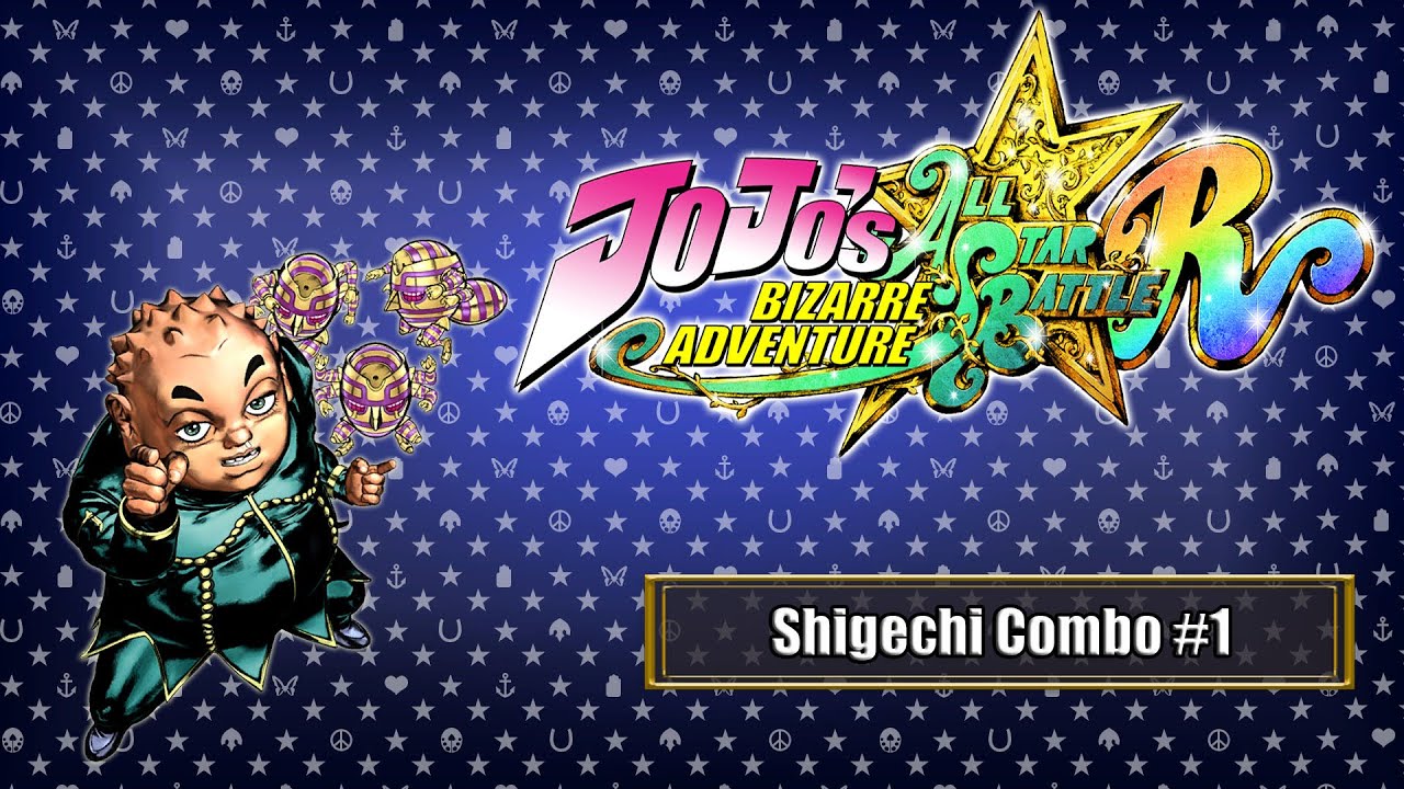JoJo's Bizarre Adventure: All-Star Battle R - Shigechi Combo #1 - YouTube