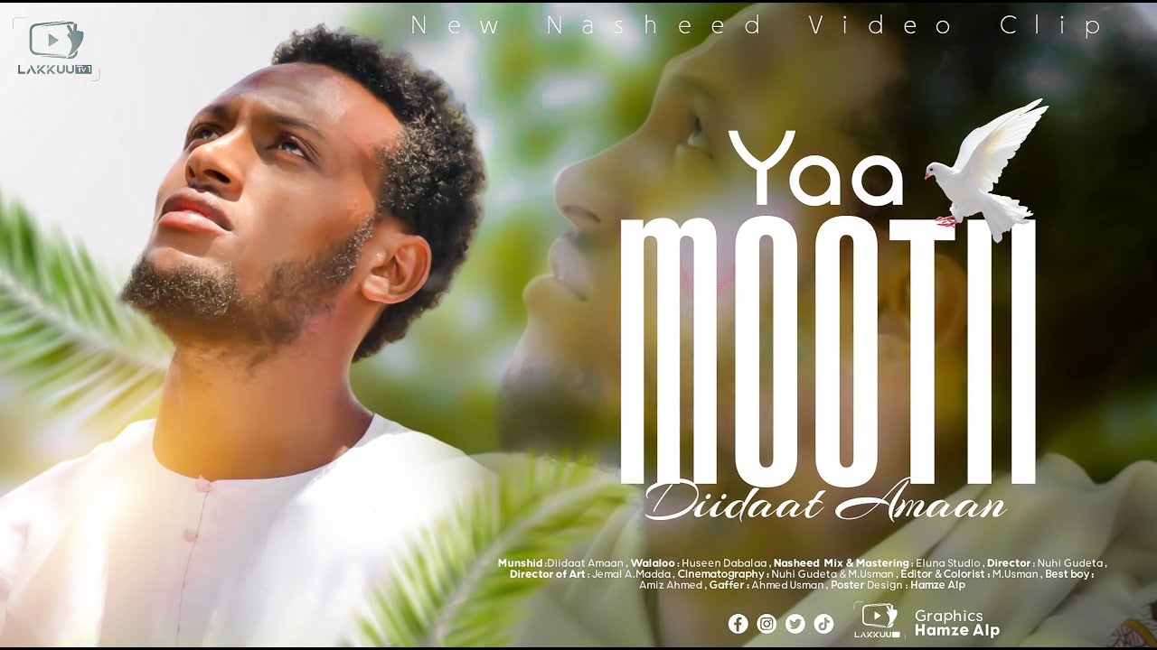 Yaa Mootii | Diidaat Amaan | New Official Nasheed Video Clip 2024 ...