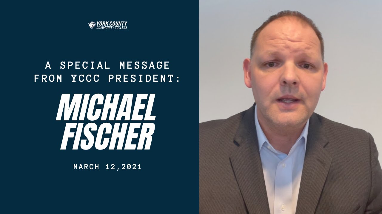 A Special Message From YCCC President Michael Fischer - March 12, 2021 ...