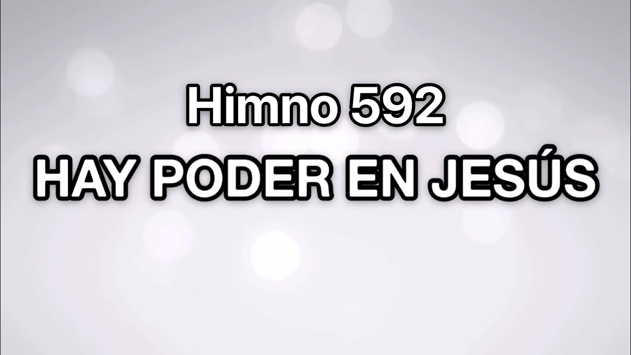 Himno 592 Hay poder en Jesús - YouTube