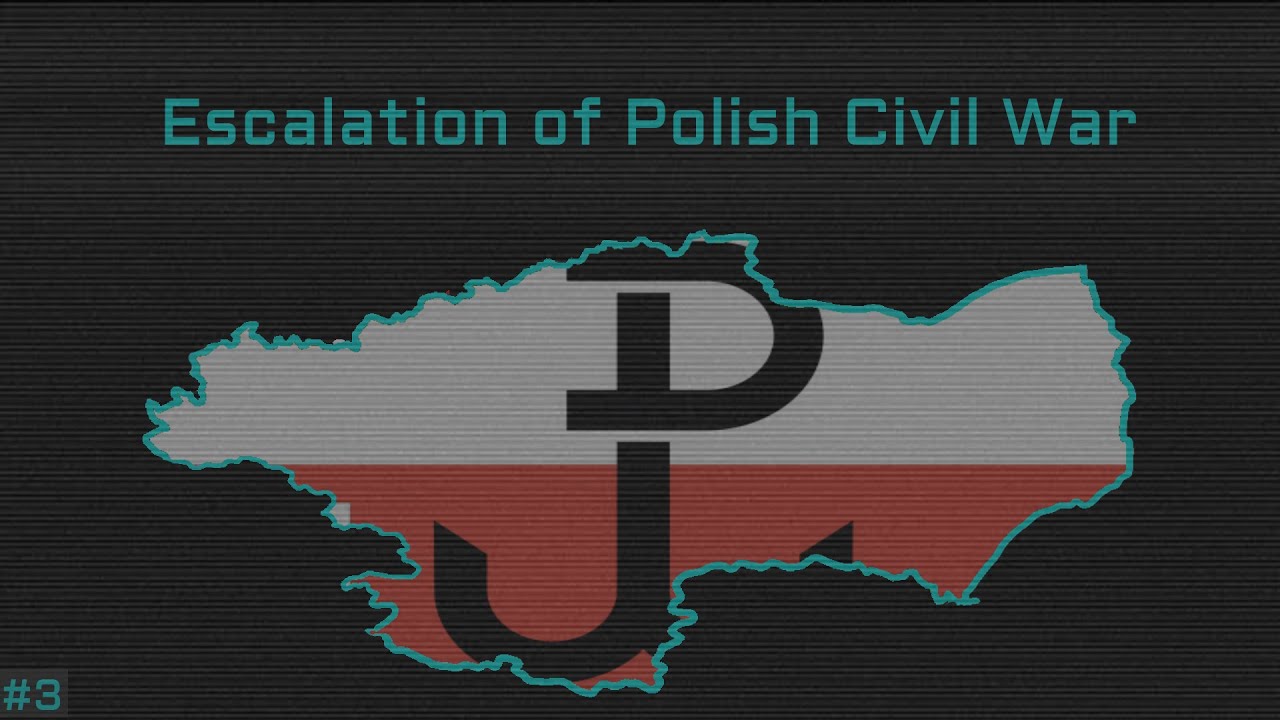 TNO/OTL [custom] Super Event: Escalation of Polish Civil War. Ep.3 ...