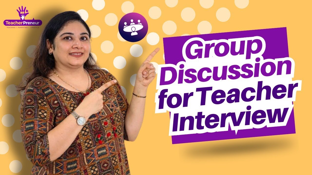 How to Face Group Discussions in Teacher Interview | Group discussion ...