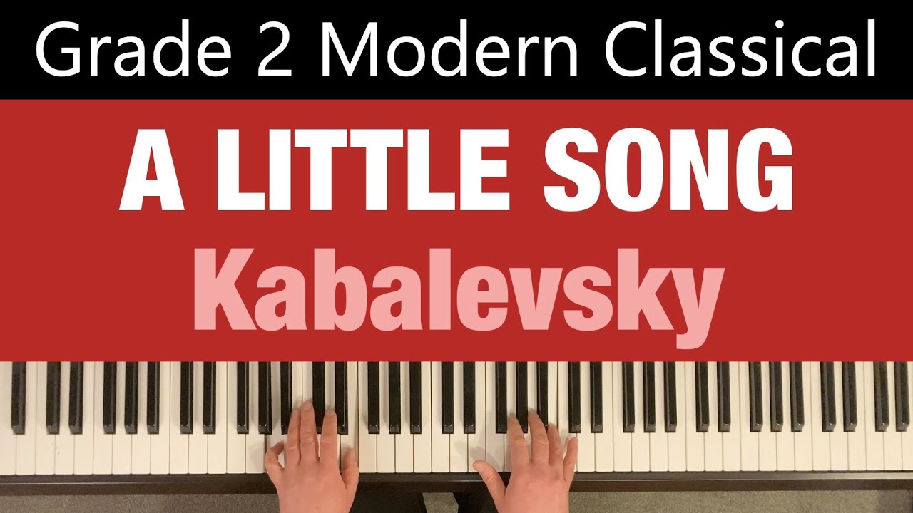 A LITTLE SONG | Dmitry Kabalevsky | Grade 2 Modern Classical Piano ...