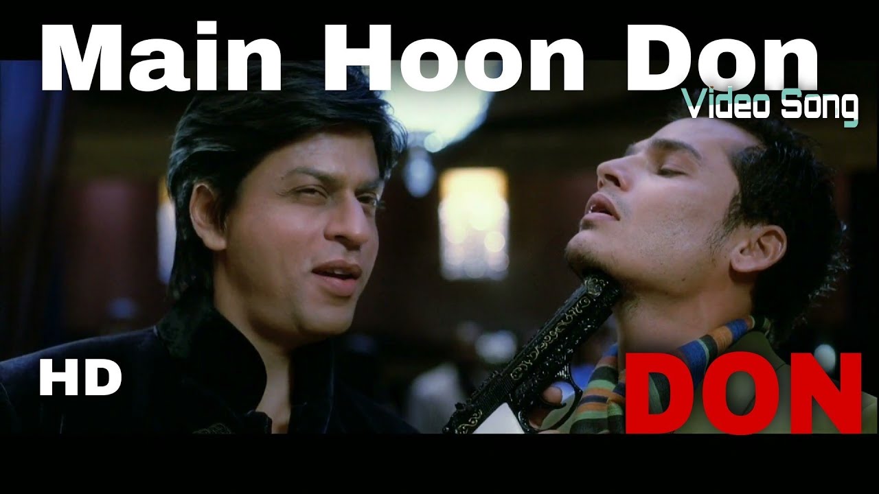 Main_Hoon_Don_ Video_song_HD_Full #Don_|Movie_ Shah_Rukh_Khan,Priyanka ...