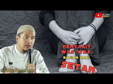 penyakit was-was merupakan bagian dari pekerjaan setan-ustadz oemar mita