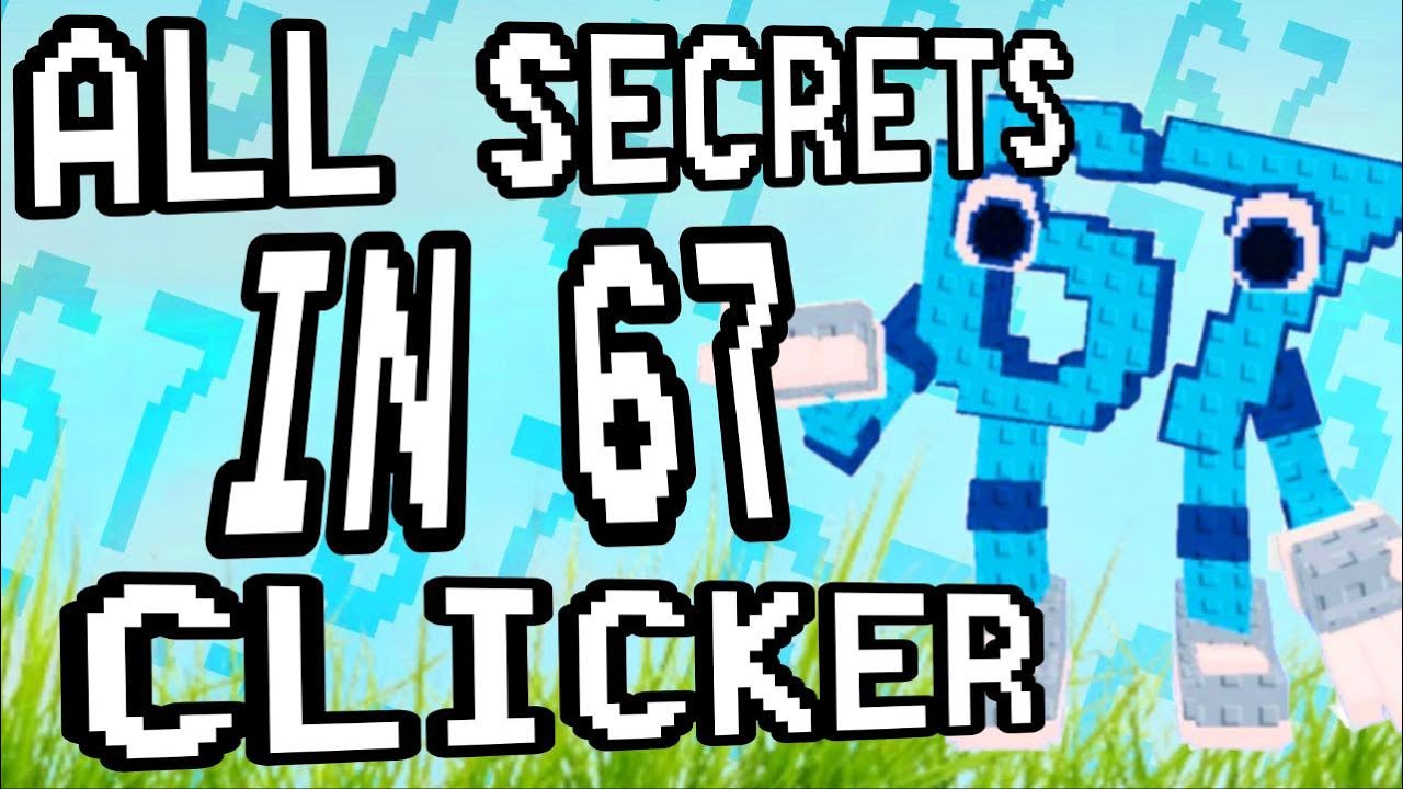 ALL SECRETS IN CLICKER 67 .ROBLOX!!!!!!!!! - YouTube
