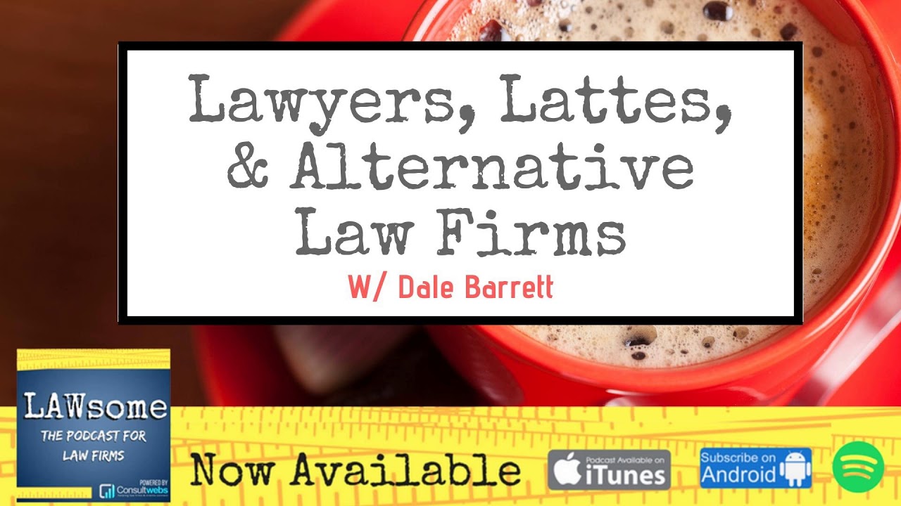 Lawyers, Lattes & Alternative Law Firms - YouTube