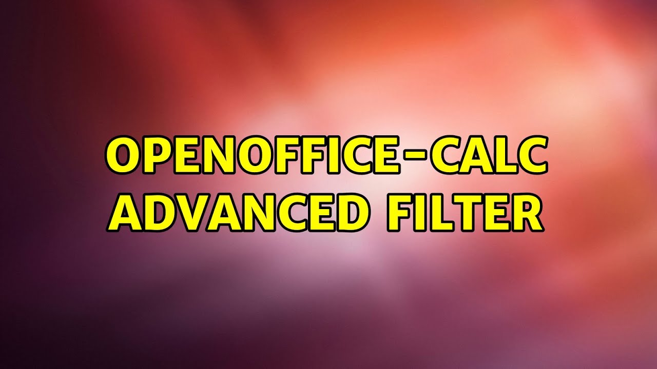 OpenOffice-Calc advanced filter - YouTube