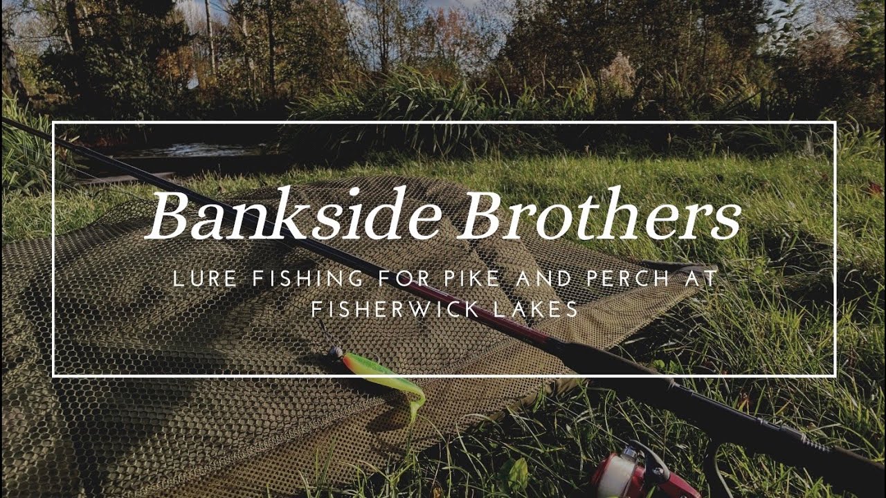 Bankside Brothers - Ep 15 Lure Fishing For Pike And Perch At Fisherwick ...