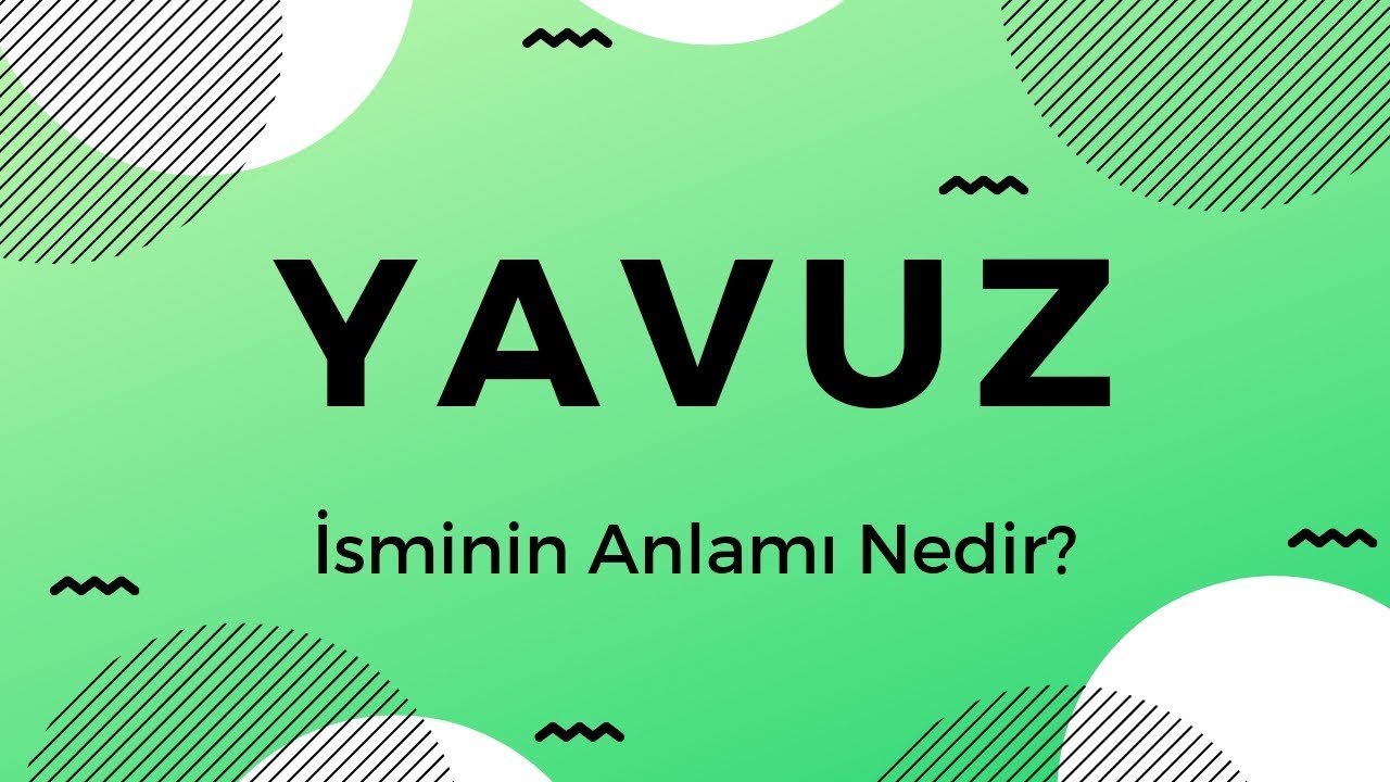 Yavuz isminin anlamı - YouTube