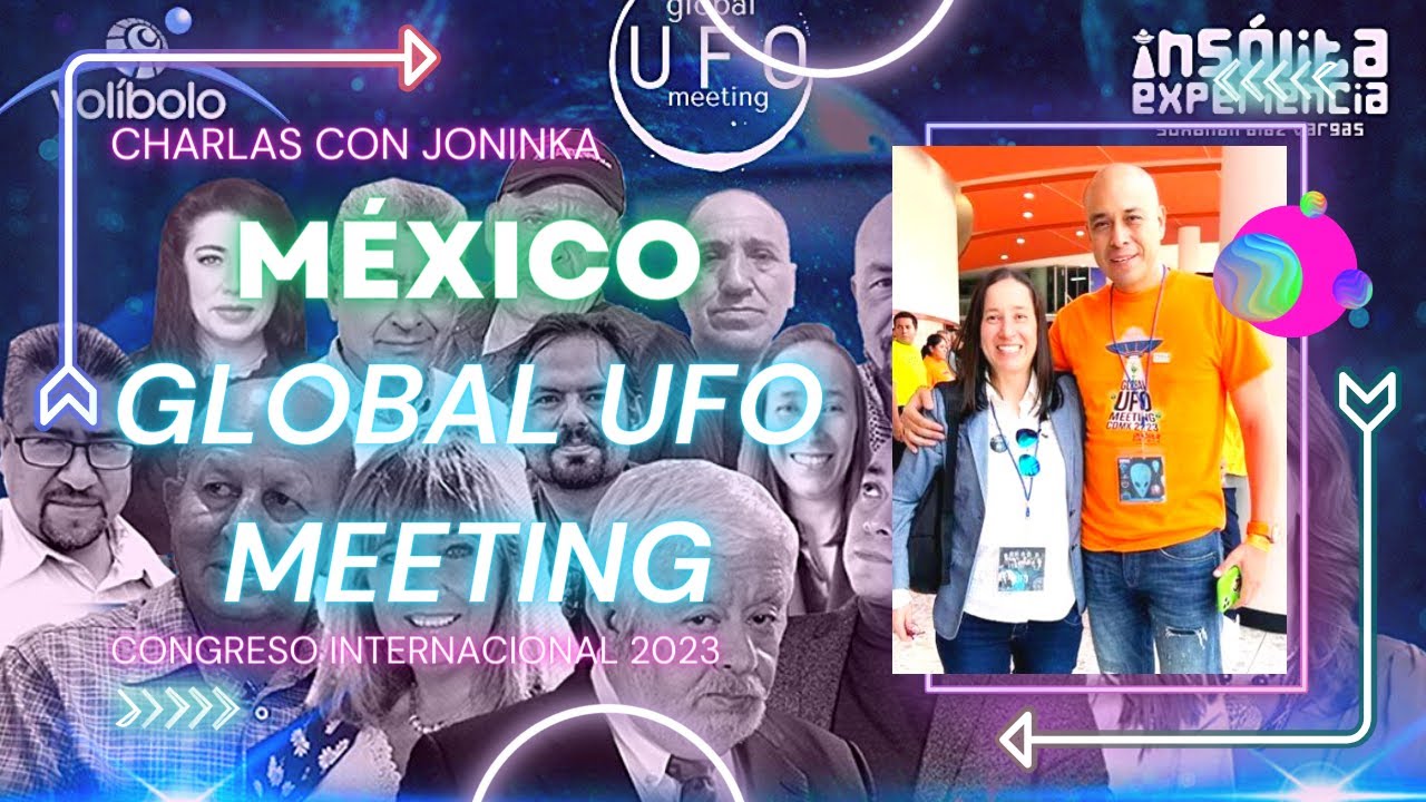 #OVNI 🛸GLOBAL UFO MEETING 2023 en MÉXICO👾Yohanan Díaz, Jaime Maussan ...