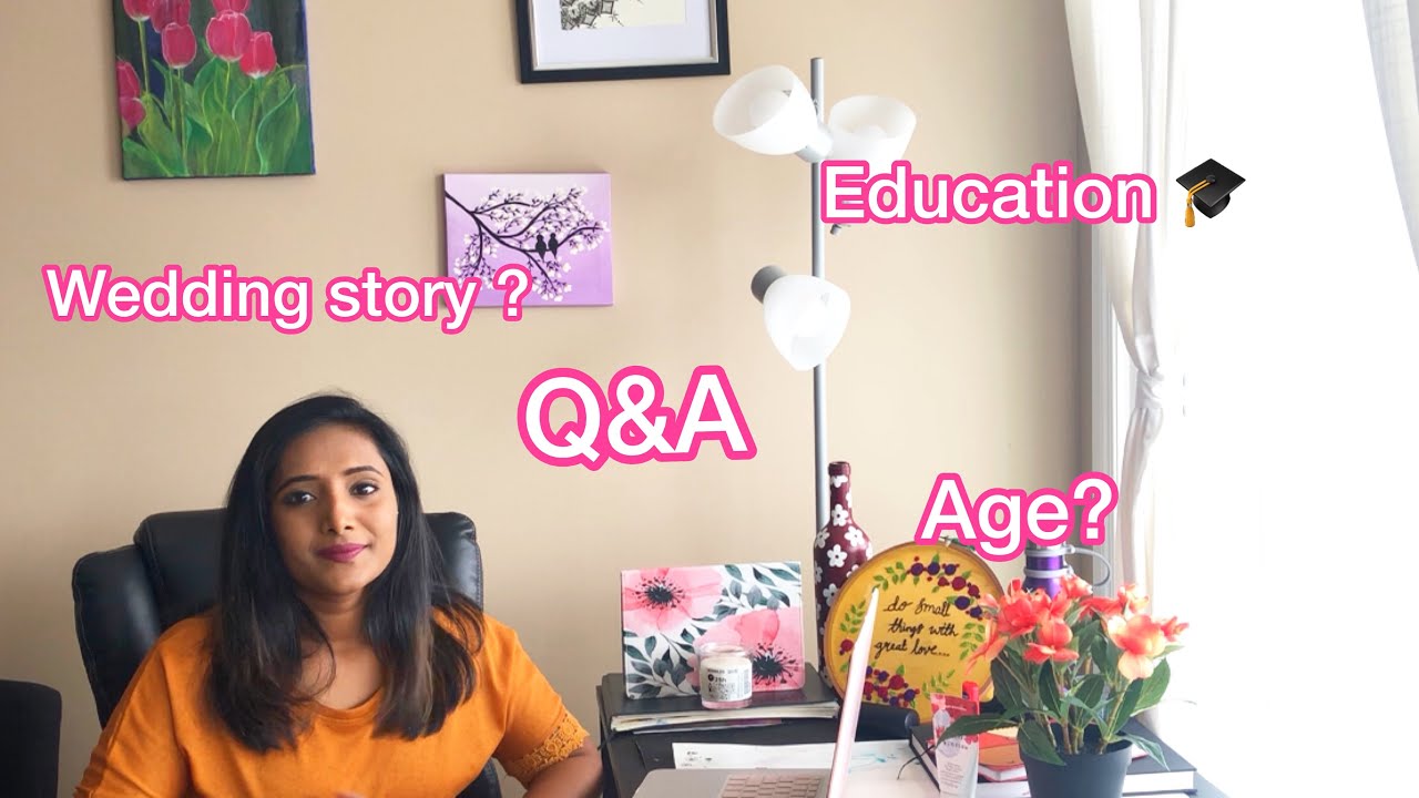 Q&A / Life, Wedding story, Age, Education, Living In Canada & more ...