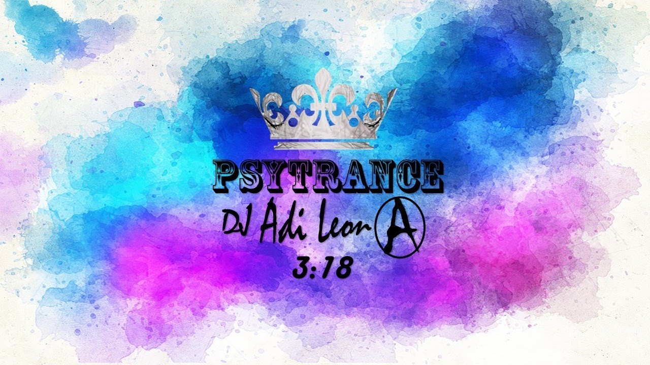 ૐ PsyTrance - DJ Adi Leon ૐ - YouTube