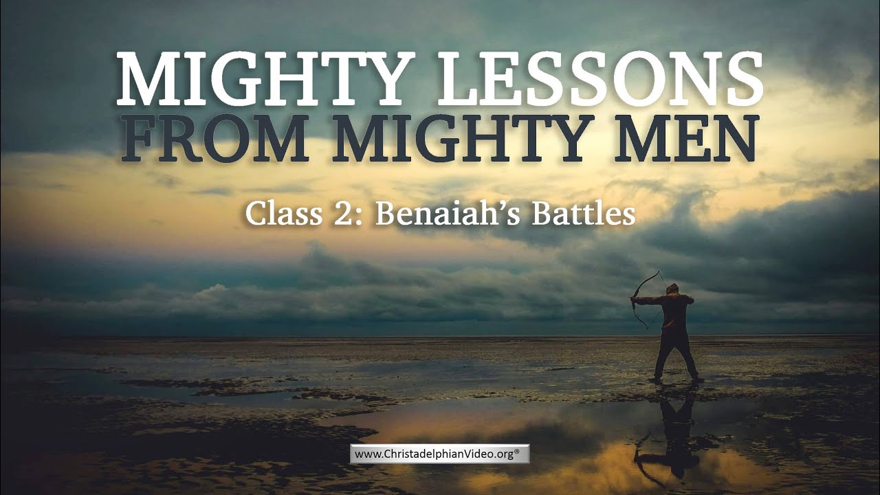 Mighty Lessons from Mighty Men: Class 2 - 'Benaiah's Battles' - YouTube