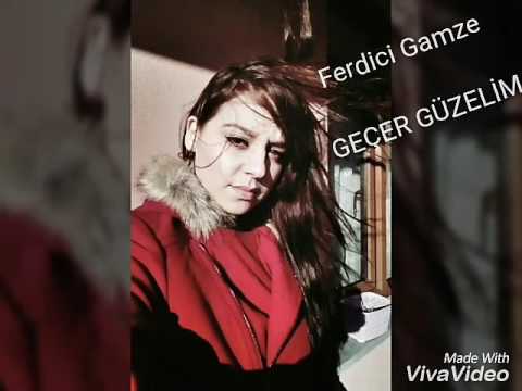 Ferdici Gamze -- GEÇER GÜZELİM