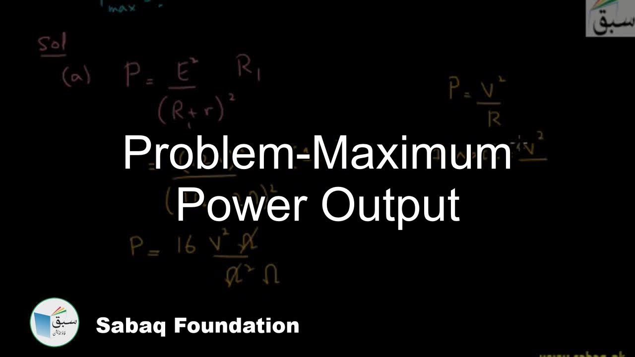 Problem-Maximum Power Output, Physics Lecture | Sabaq.pk - YouTube