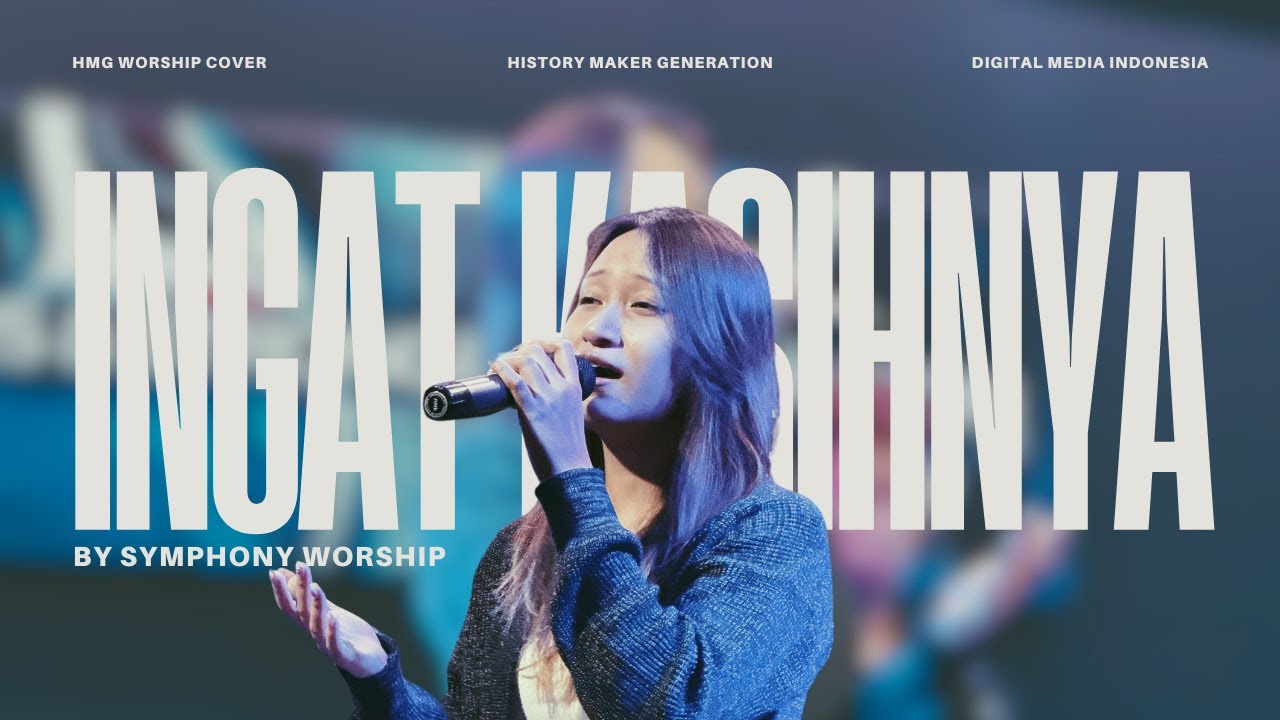 Ingat KasihNya - Symphony Worship (HMG Worship Cover) - YouTube