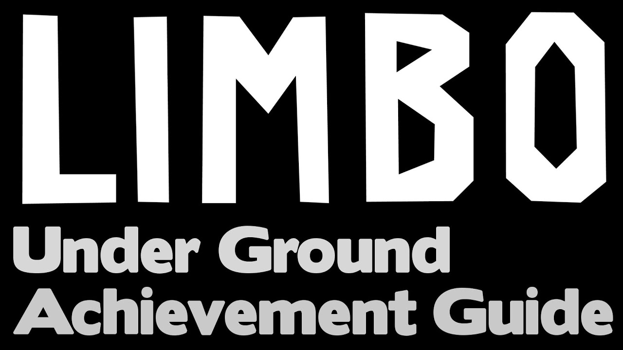 Limbo [iOS Android PS4 XBox] - Under Ground Achievement/Trophy Guide ...