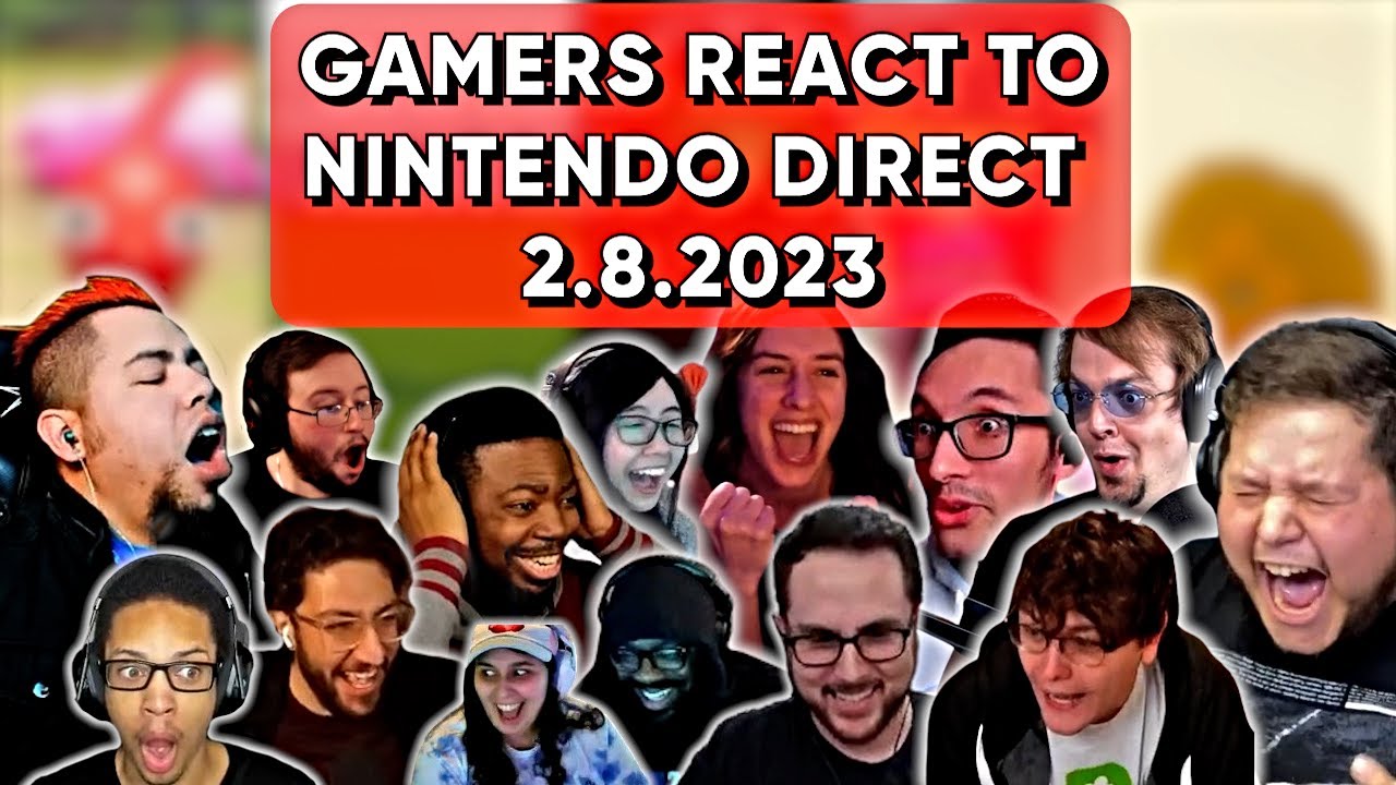 Gamers React To Nintendo Direct 2.8.2023 (Compilation) - YouTube
