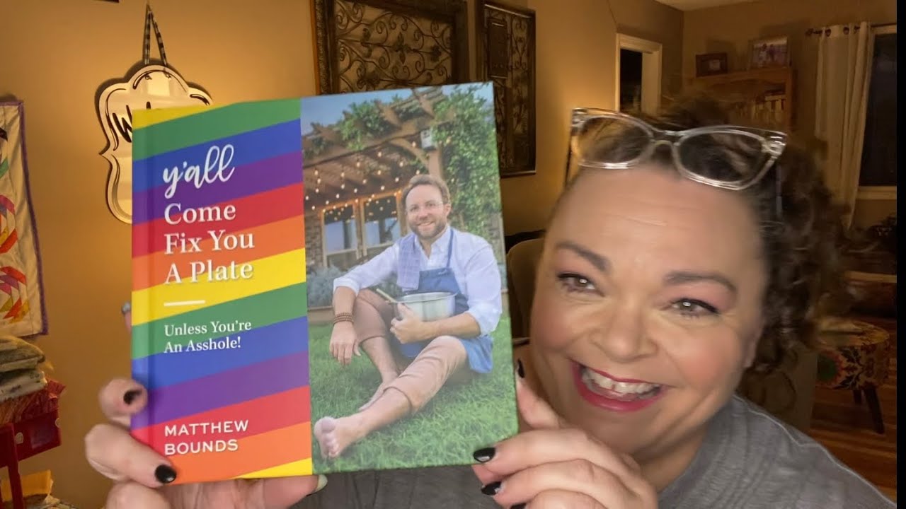 Yall Come Fix You A Plate Recipe Book By Your Barefoot Neighbor Matthew Bounds Youtube