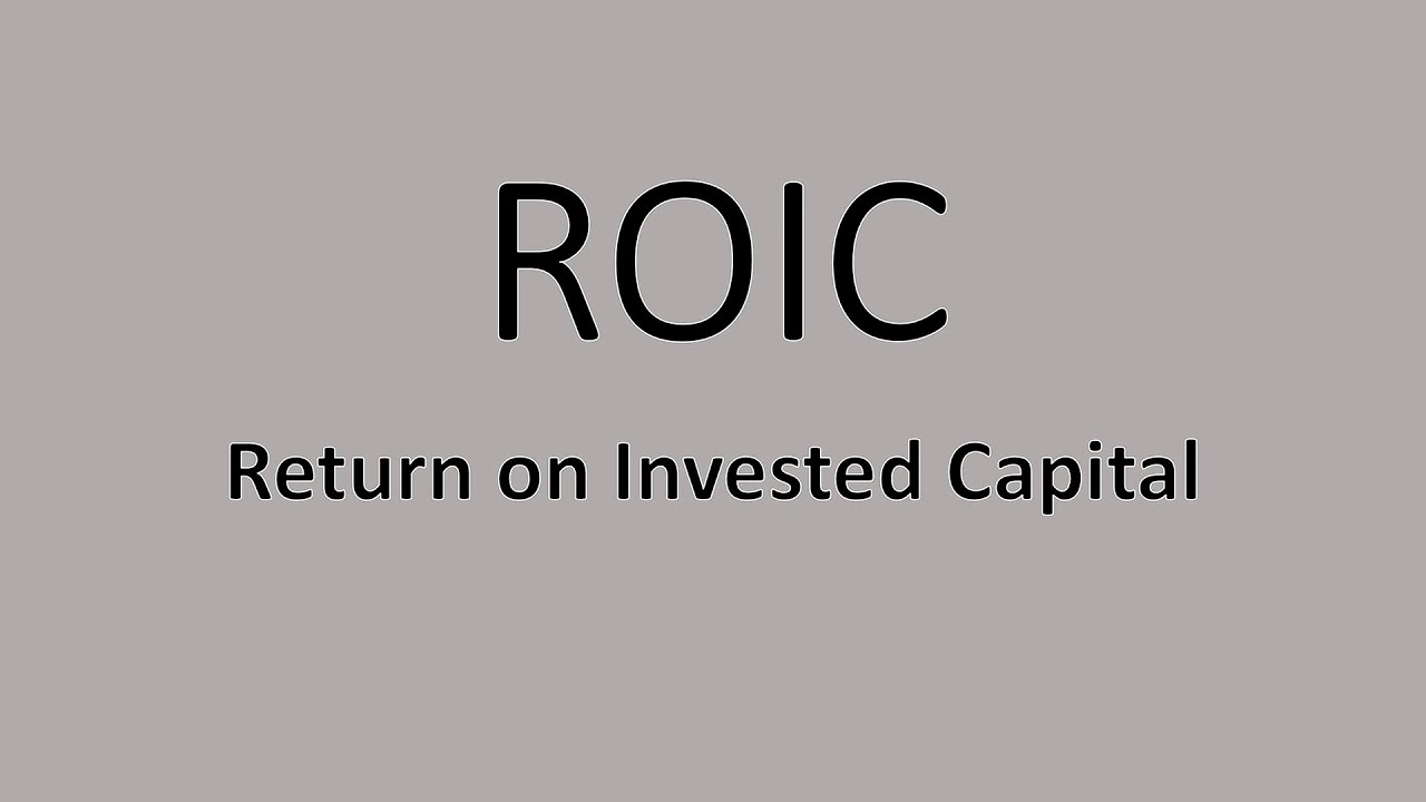 Understand and Calculate ROIC, NOPAT and Invested Capital - YouTube