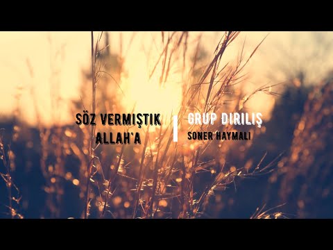 Söz vermiştik Allah'a - Grup Diriliş[Soner Haymalı] Turkısh Nasheed[نشيد تركي]HD