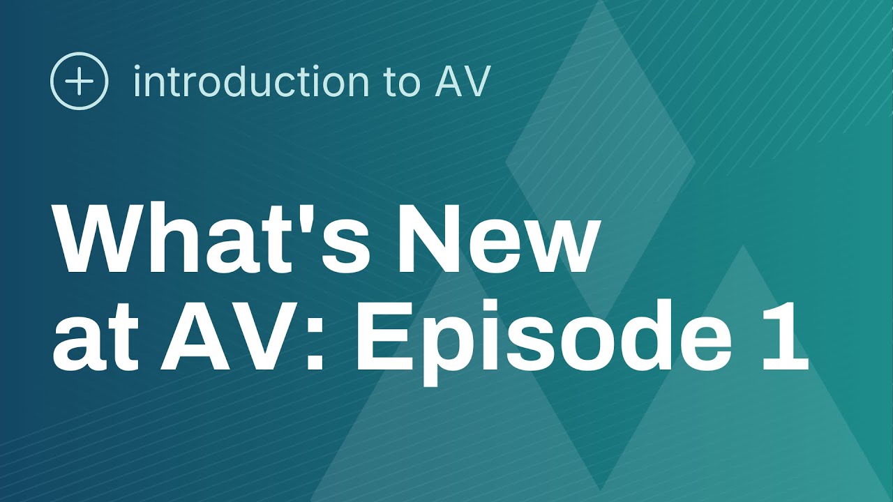 What's New at AV: Episode 1 - YouTube