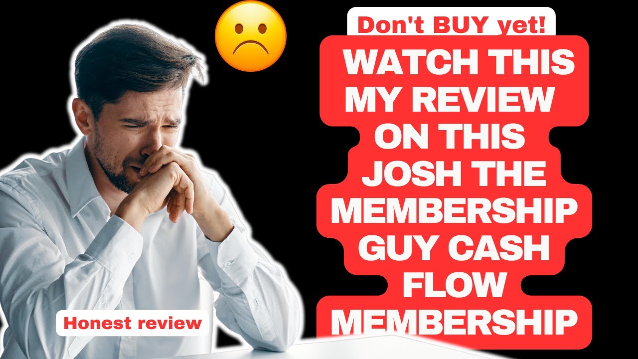 Josh the membership guy | cash flow membership reviews | Honest thought ...