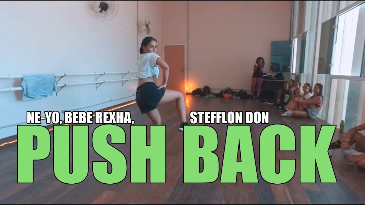 Ne-Yo, Bebe Rexha, Stefflon Don - PUSH BACK | COREOGRAFIA ...