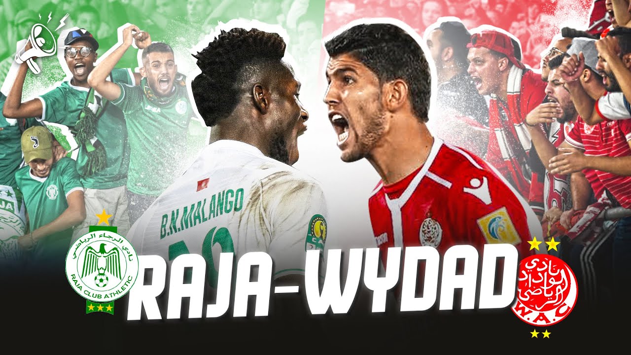 RAJA -WYDAD : L'histoire du Derby de Casablanca, l'un des plus chaud du ...