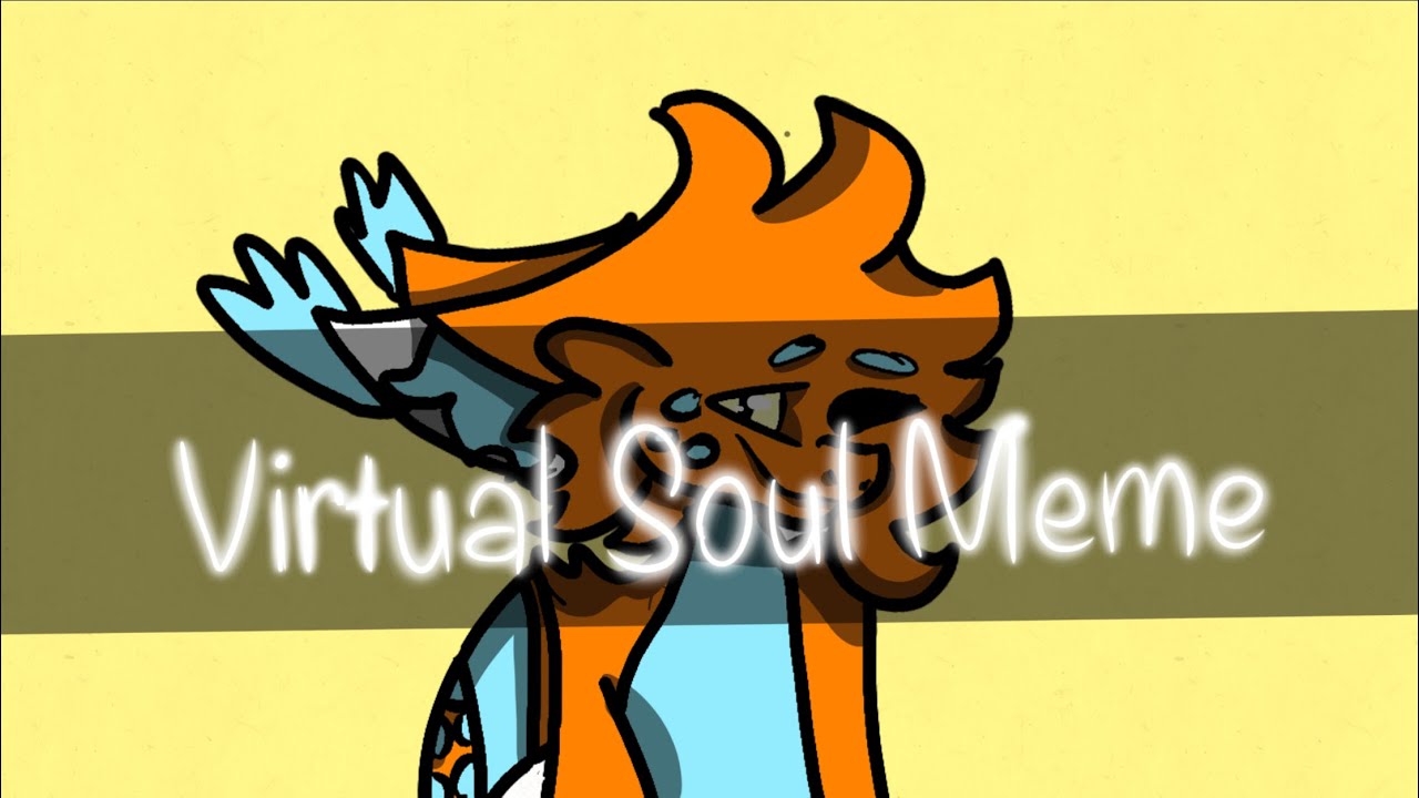 Virtual Soul meme [ FlipaClip] - YouTube