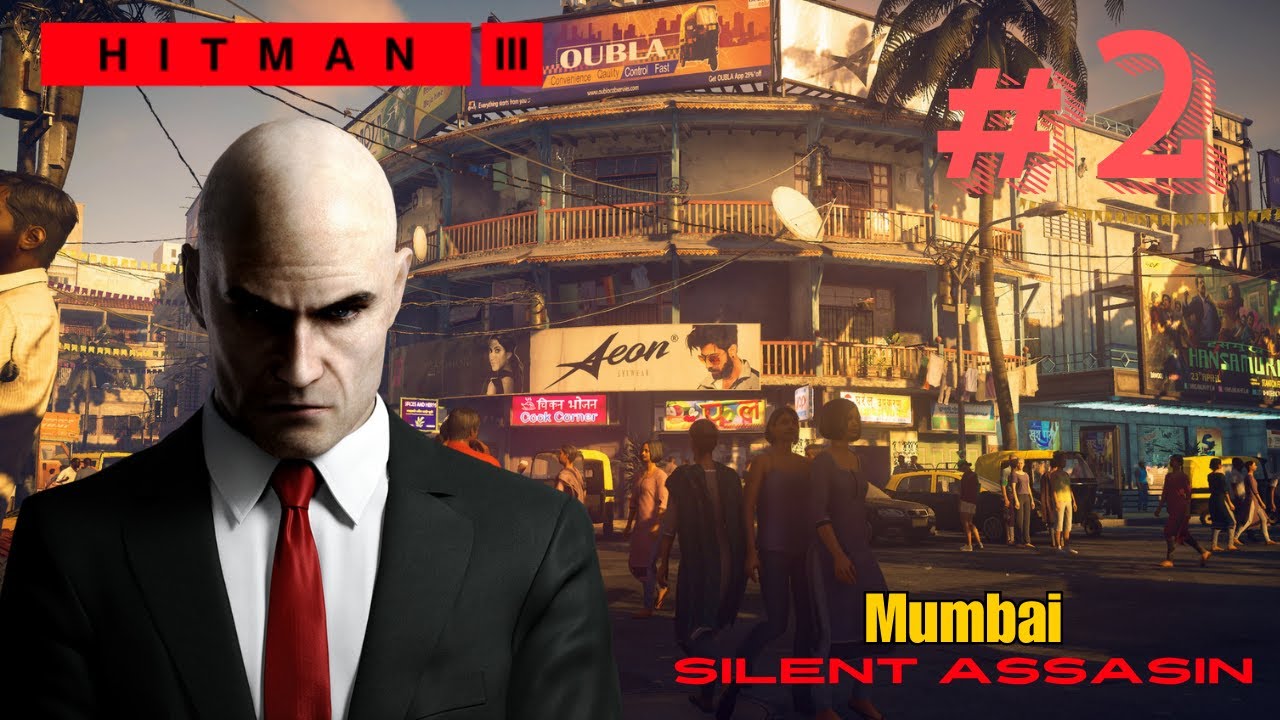Hitman 3 | Phi vụ Mumbai ,India (Silent Assassin) #2 - YouTube