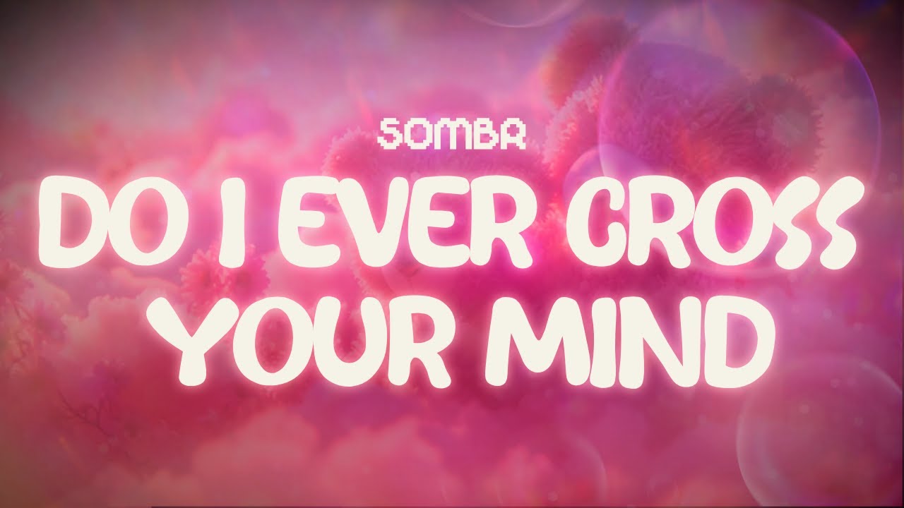 sombr do i ever cross your mind ~ lyrics - YouTube