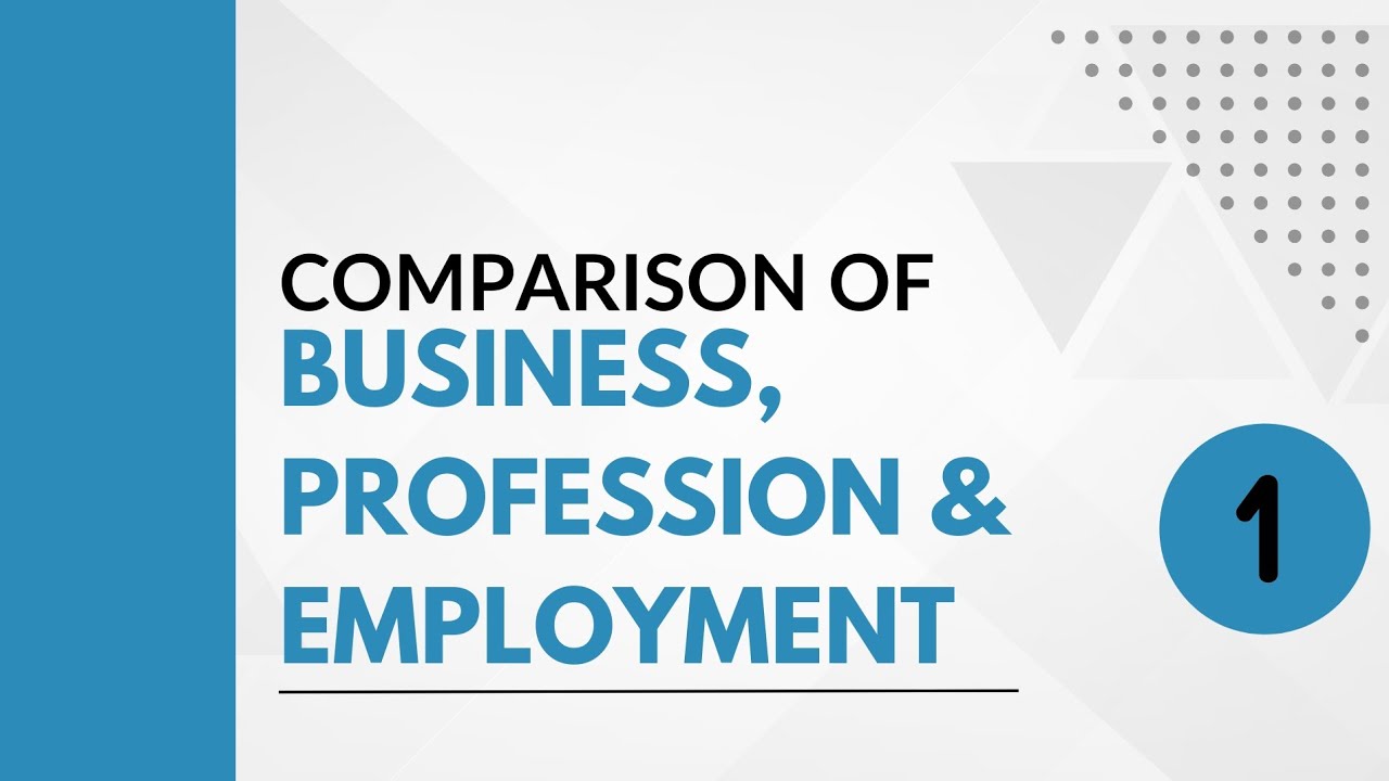 Difference between Business, Profession & Employment##/ part 1 - YouTube