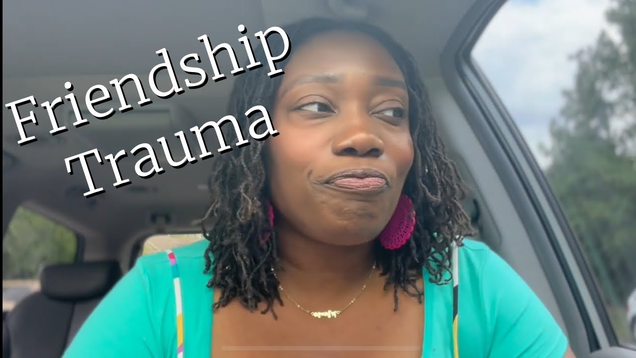 Surviving Friendship Trauma ! - YouTube