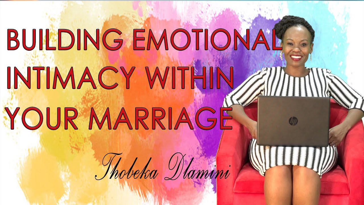 Thobeka Dlamini | Building Emotional Intimacy Within Your Marriage - YouTube