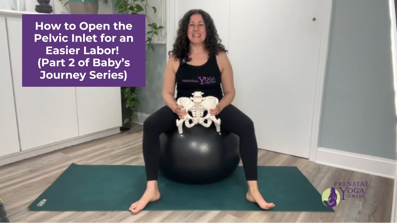 How to Open the Pelvic Inlet for an Easier Labor! (Part 2 of Baby’s ...