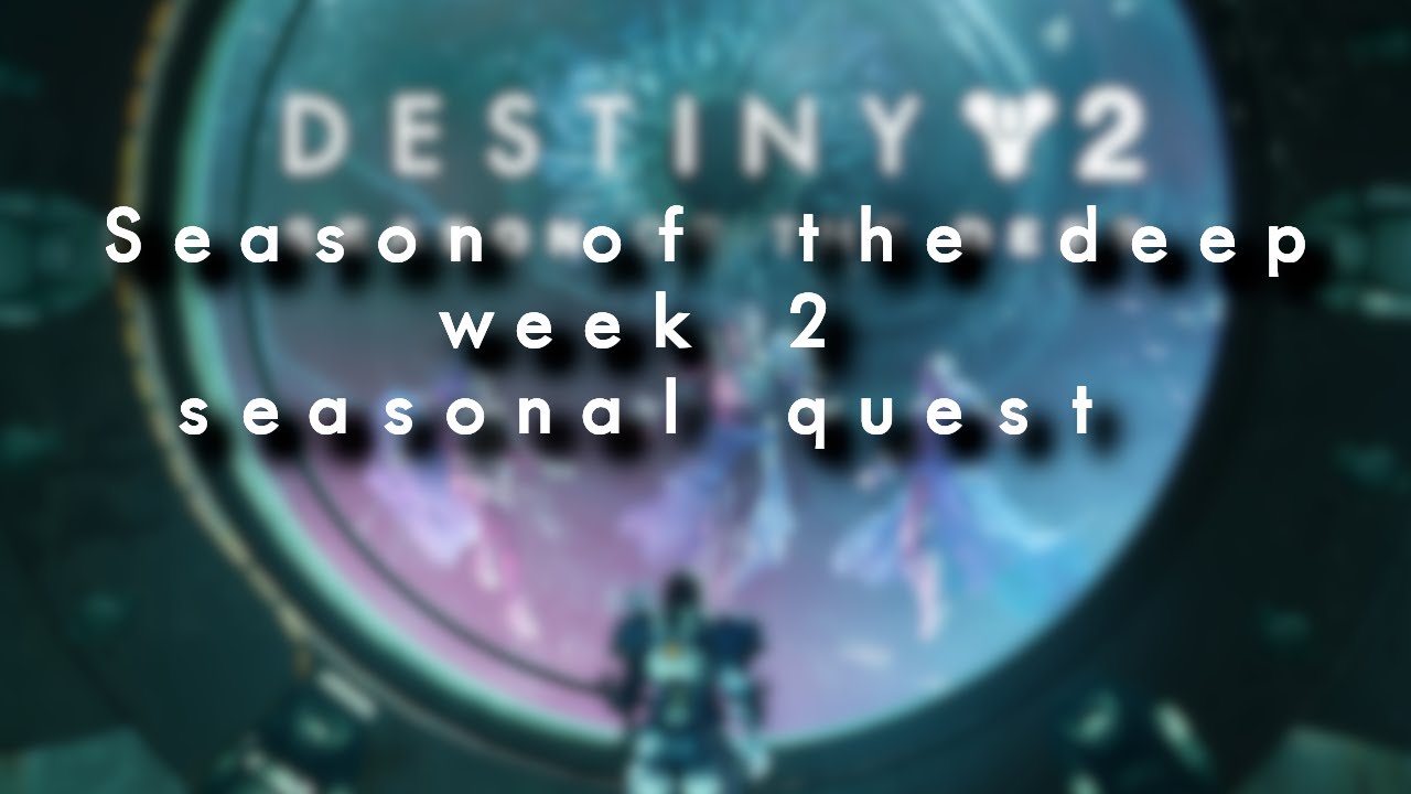 Season Of the Deep - Week 2 - Full quest - all dialogue - YouTube