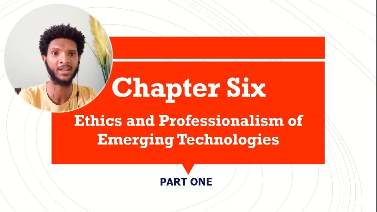 Ethics and Professionalism of Emerging Technologies | Chapter six ...