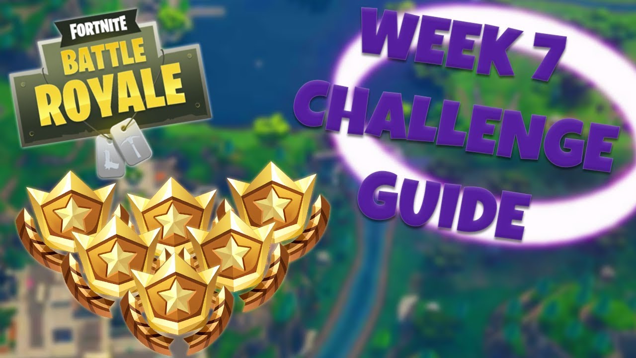 HOW TO COMPLETE ALL WEEK 7 CHALLENGES – SEASON 6 | FORTNITE BATTLE ...