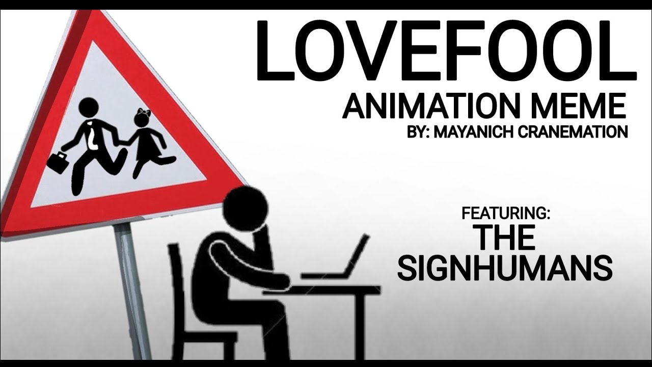 LOVEFOOL MEME || ANIMATION MEME || THE SIGNHUMANS - YouTube