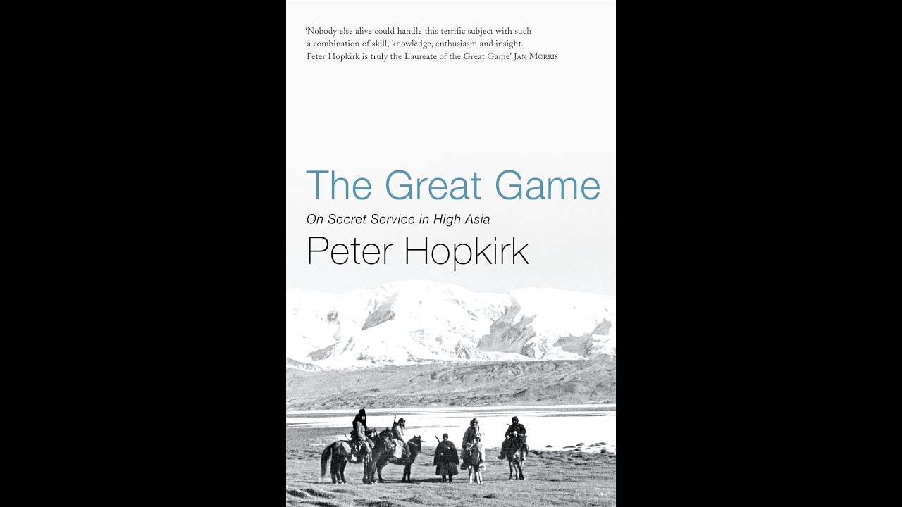 "The Great Game" By Peter Hopkirk - YouTube