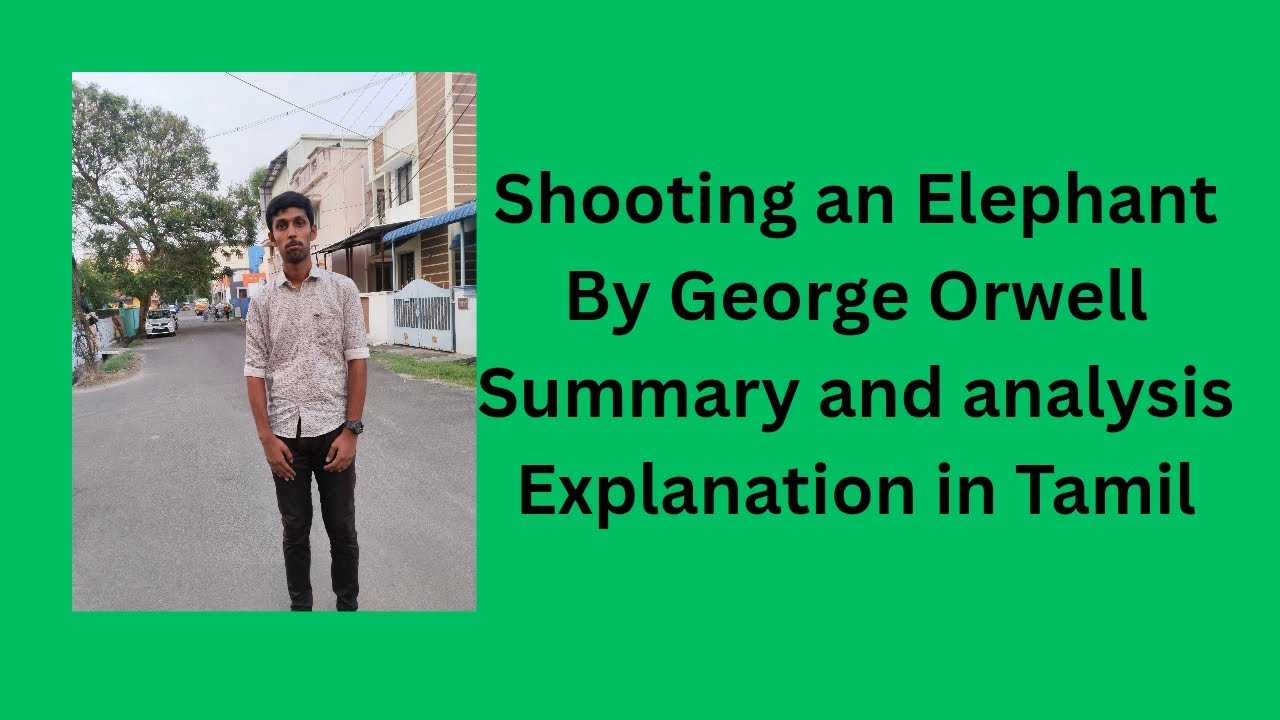 Shooting an Elephant | George Orwell | Summary and Analysis ...