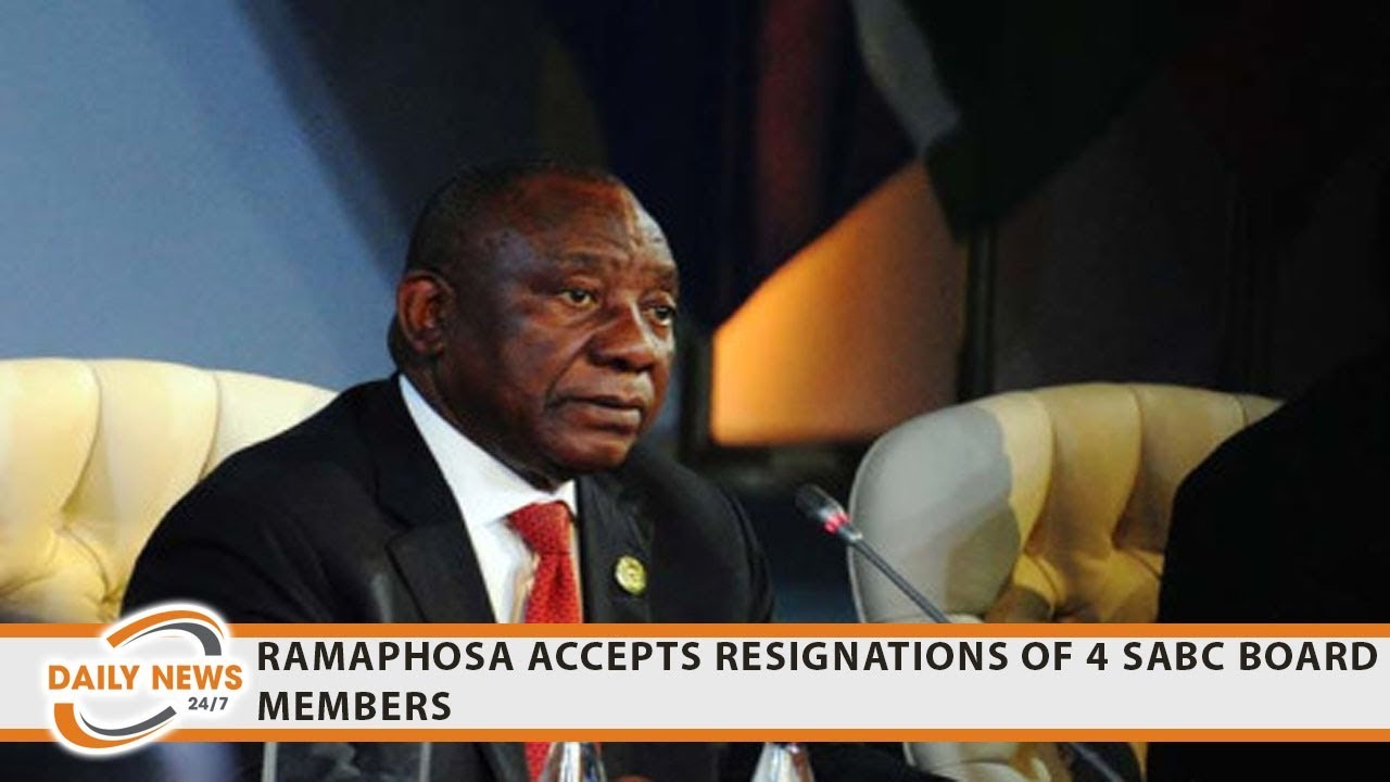 RAMAPHOSA ACCEPTS RESIGNATIONS OF 4 SABC BOARD MEMBERS - YouTube