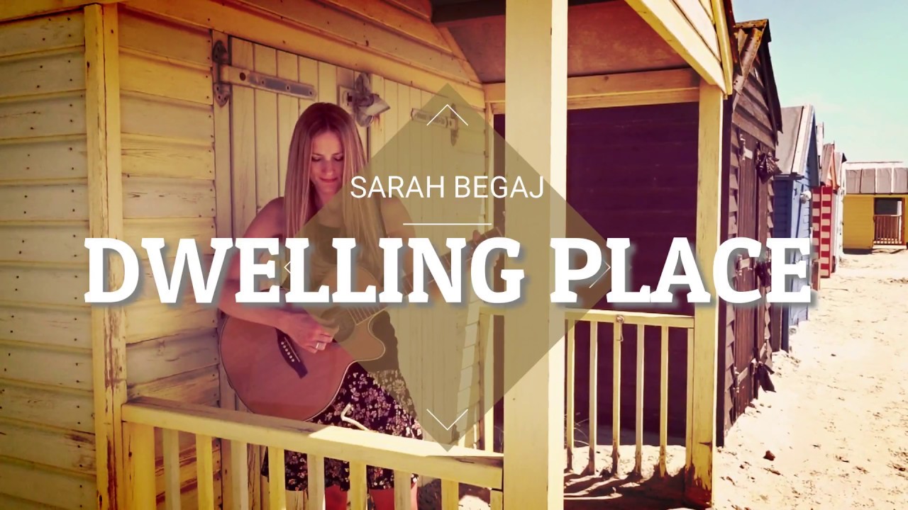 Dwelling Place - Original Christian worship song by Sarah Begaj - YouTube