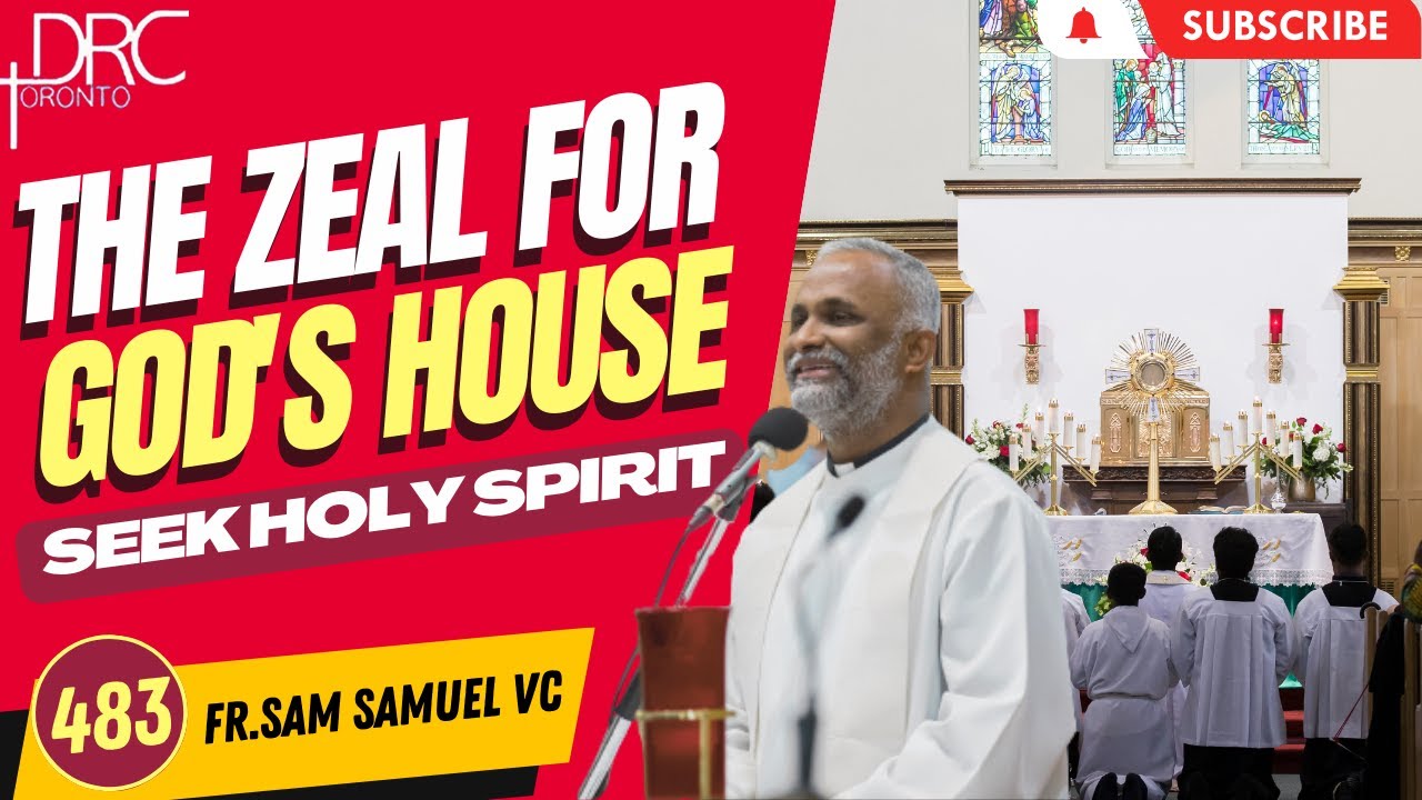Day 483: The Zeal for God's House | Seek Holy Spirit (Fr. Sam Samuel VC ...