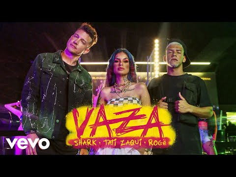 Shark, Tati Zaqui, MC Rogê - VAZA