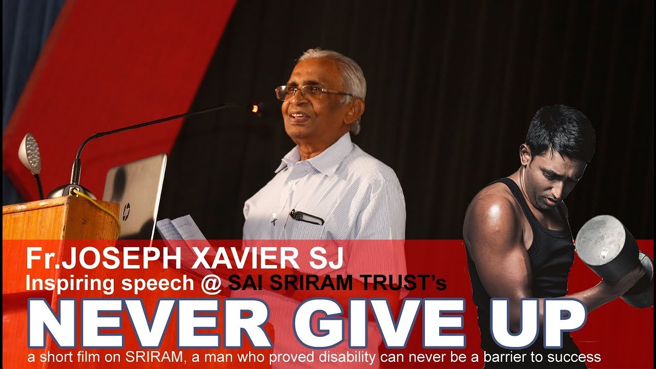 Fr.Joseph Xavier SJ - Inspiring speech at Sriram Srinivas NEVER GIVE UP ...