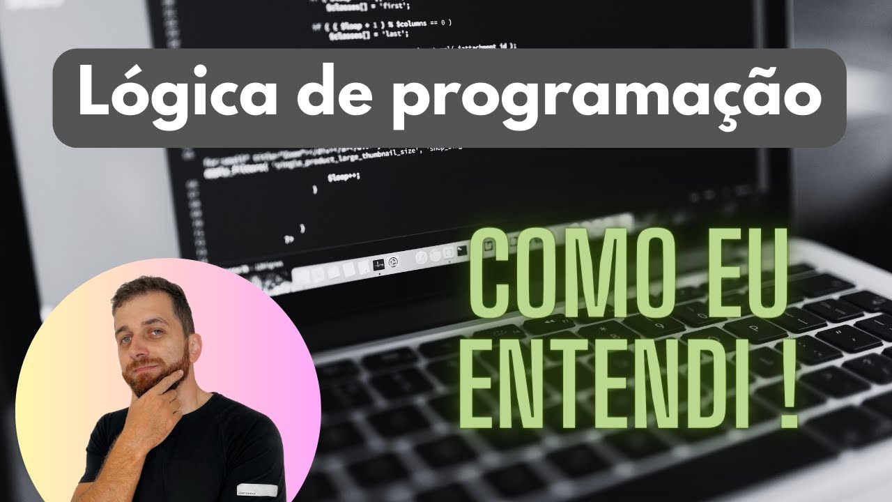 Lógica da programação - COMO EU APRENDI DO JEITO MAIS FÁCIL - YouTube