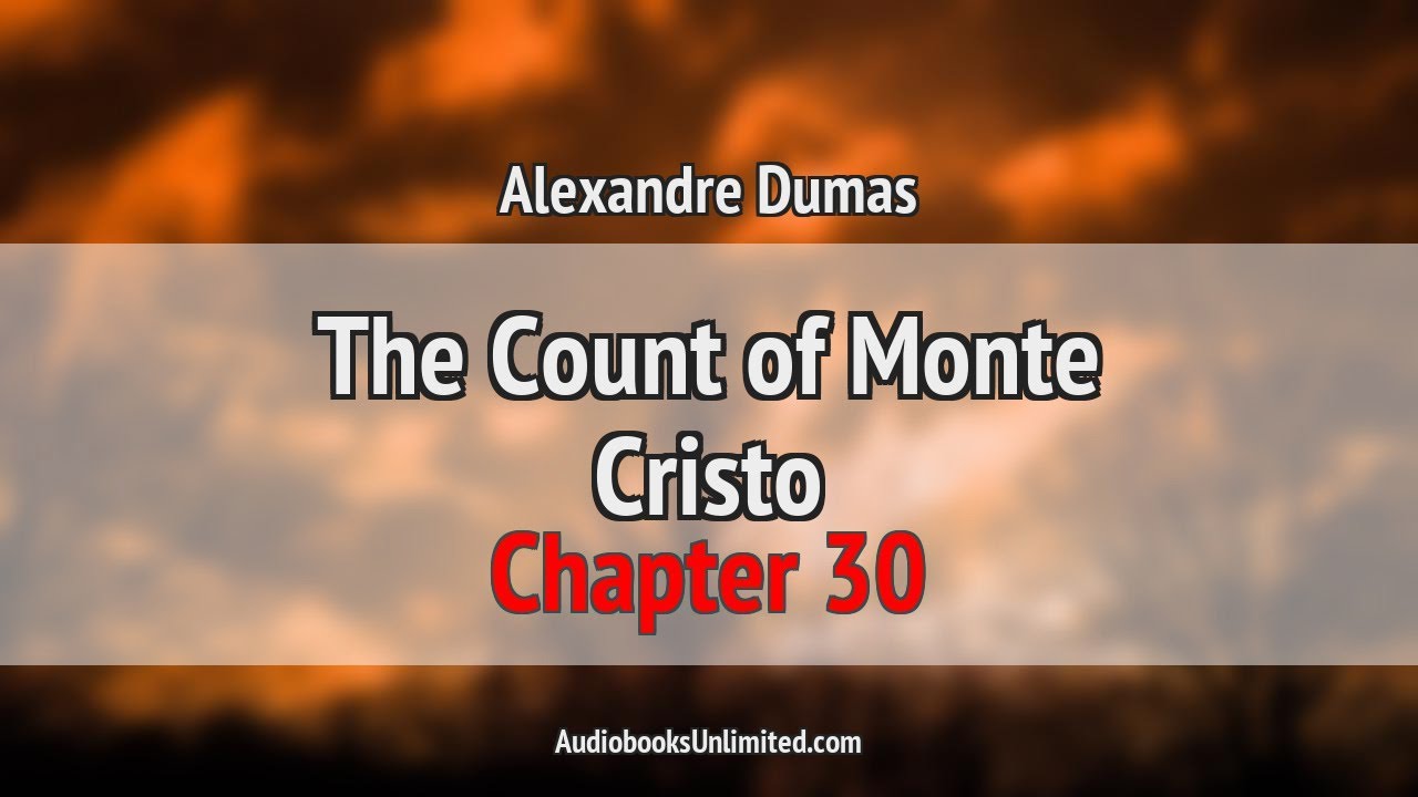 The Count of Monte Cristo Audiobook Chapter 30 - YouTube